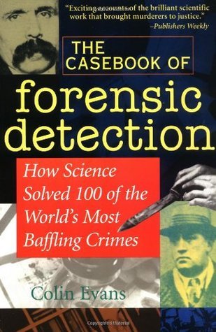 The Casebook of Forensic Detection: How Science Sol... (9780471283690 ...