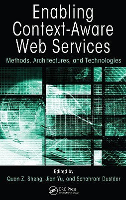 Enabling Context-Aware Web Services: Methods, Archi... (9781439809853) – Bookshop.sg