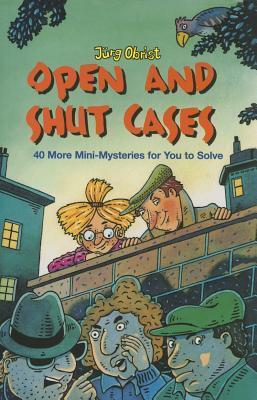 Open And Shut Cases: Forty More Mini-Mysteries For ... (9780761323440 ...
