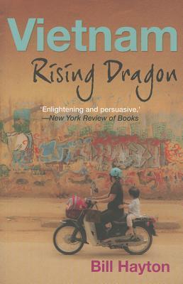 Vietnam: Rising Dragon by Bill Hayton (9780300178142) – Bookshop.sg