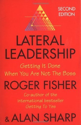 Lateral Leadership: Getting It Done When You Are No... (9781861977236 ...