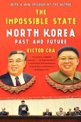 The Impossible State: North Korea, Past And Future (9780061998515 ...