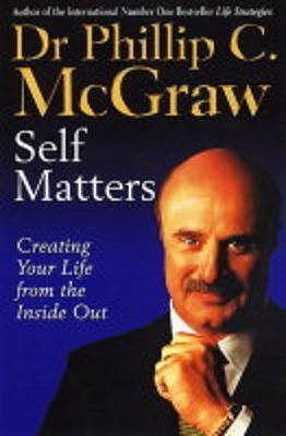 Self Matters: Creating Your Life From The Inside Out (9780743468039 ...