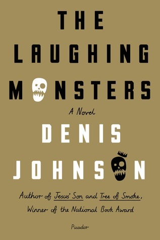 The Laughing Monsters by Denis Johnson (9781250074911) – Bookshop.sg