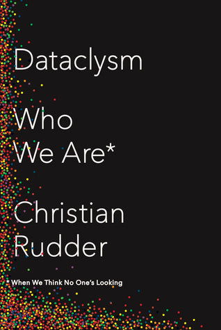 Dataclysm: Who We Are by Christian Rudder (9780804186605) – Bookshop.sg