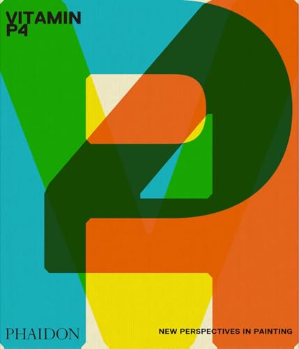 Vitamin P4: New Perspectives In Painting (9781837291120) – Bookshop.sg
