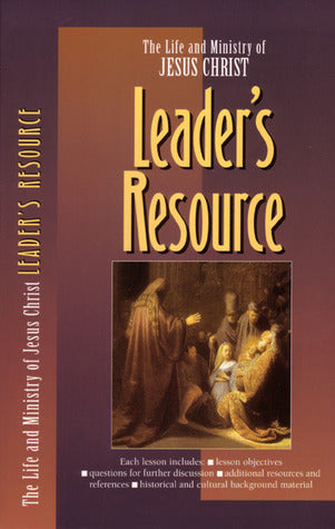 The Life and Ministry of Jesus Christ: Leader'S Res... (9780891099727 ...