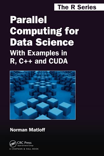 Parallel Computing for Data Science by Norman Matloff (9781466587014 ...