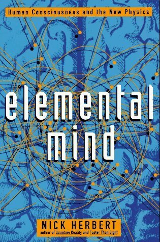 Elemental Mind: Human Consciousness And The New Phy... (9780452272453 ...