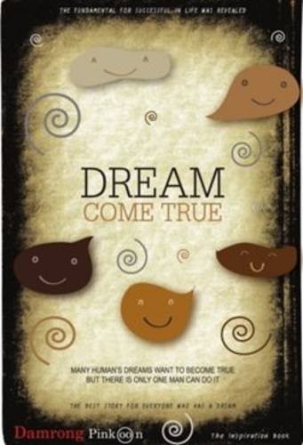 Dream Come True by Damrong Pinkoon (9786163215260) – Bookshop.sg