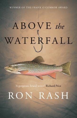 Above The Waterfall by Ron Rash (9781782118015) – Bookshop.sg