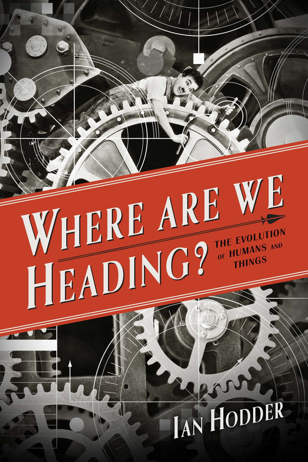 Where Are We Heading?: The Evolution of Humans and ... (9780300204094 ...