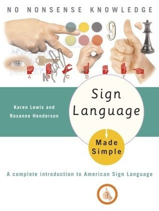 Sign Language Made Simple: A Complete Introduction ... (9780385488570 ...