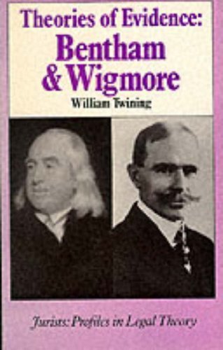 Theories Of Evidence: Bentham And Wigmore by Twining (9780297786696 ...