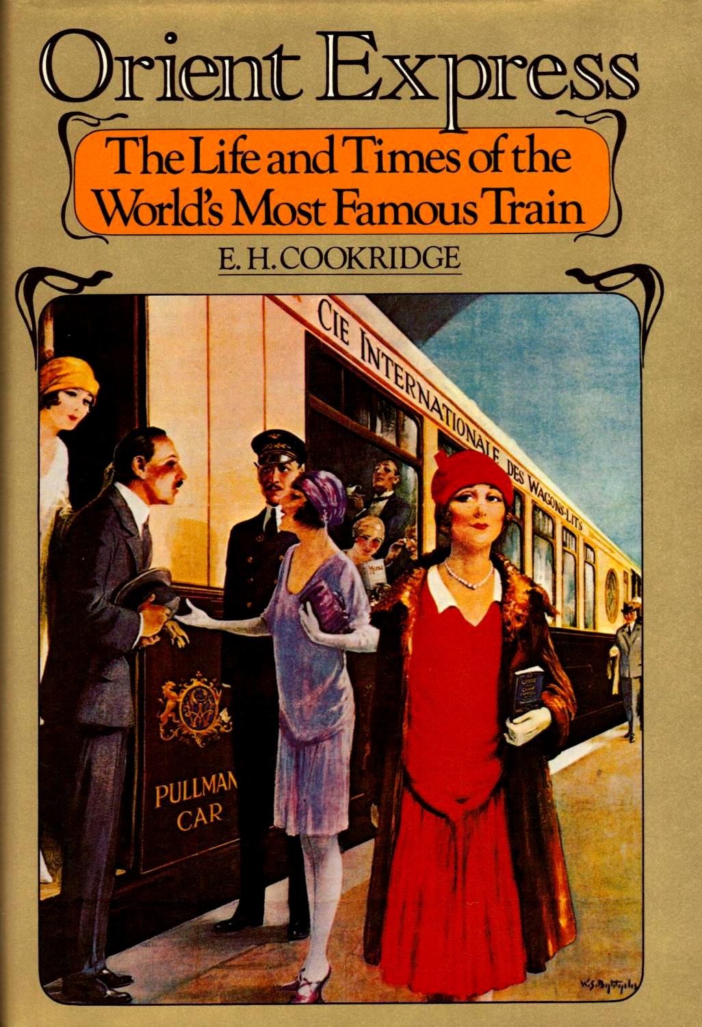 Orient Express: The Life And Times Of The World's M... (9780394411767 ...