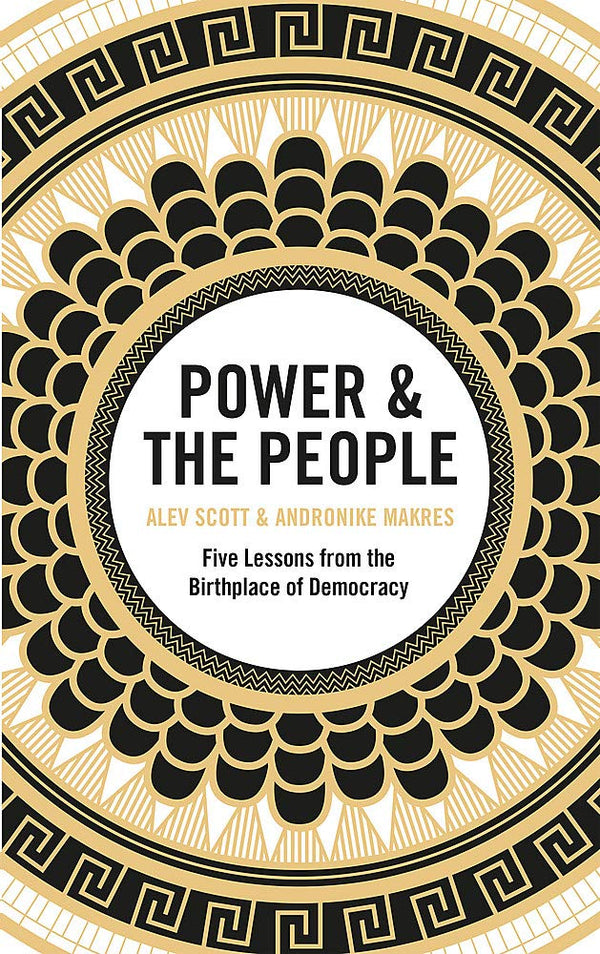 Power & The People: Five Lessons From The Birthplac... (9781529402841 ...