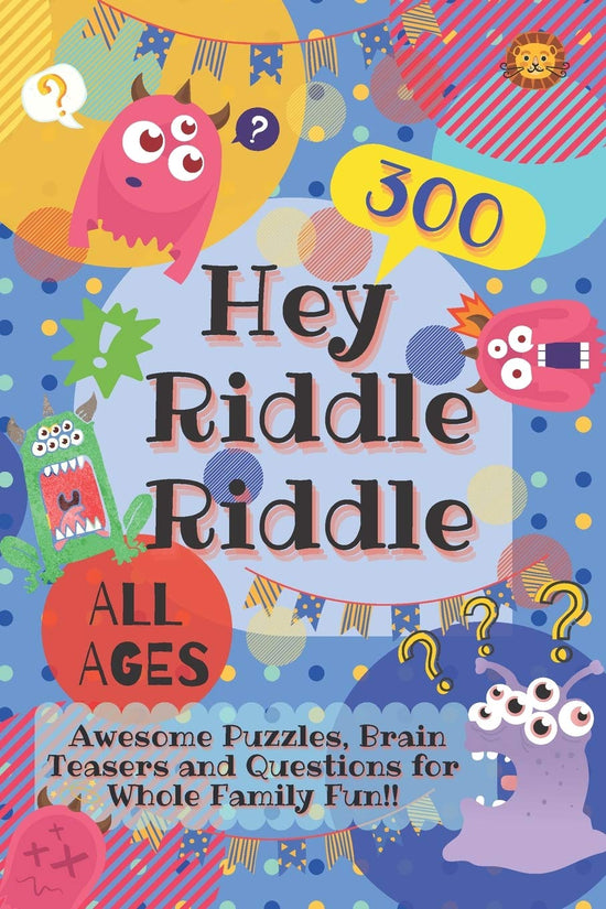Hey Riddle Riddle: 300 Awesome Puzzles, Brain Tease... (9798697852095 ...
