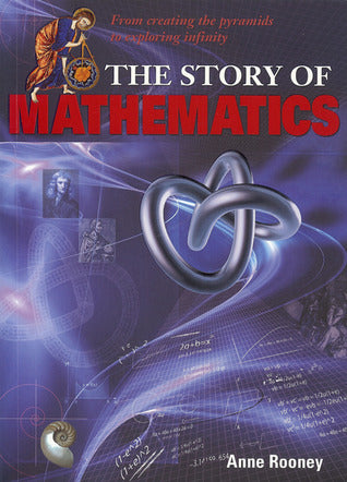 The Story Of Mathematics by Anne Rooney (9781841939407) – Bookshop.sg