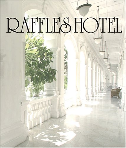 Raffles Hotel by Gretchen Liu (9789814155557) – Bookshop.sg