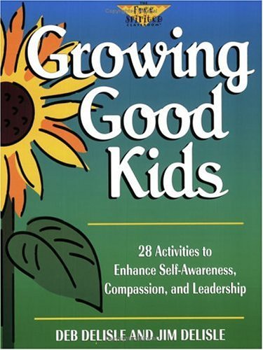 Growing Good Kids: 28 Activities To Enhance Self-Aw... (9781575420097 ...