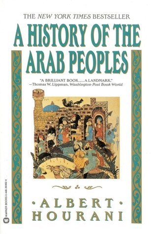 A History of the Arab Peoples by Albert Hourani (9780446393928 ...