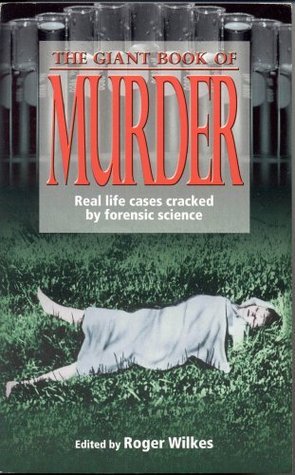 The Giant Book Of Murder : Real Life Cases Cracked ... (9781845292041 ...