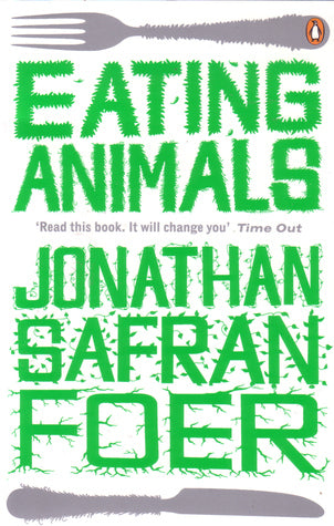 Eating Animals by Jonathan Safran Foer (9780241951323) – Bookshop.sg